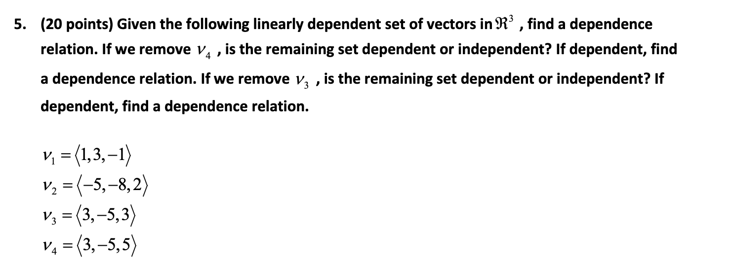 Solved (20 points) Given the following linearly dependent | Chegg.com