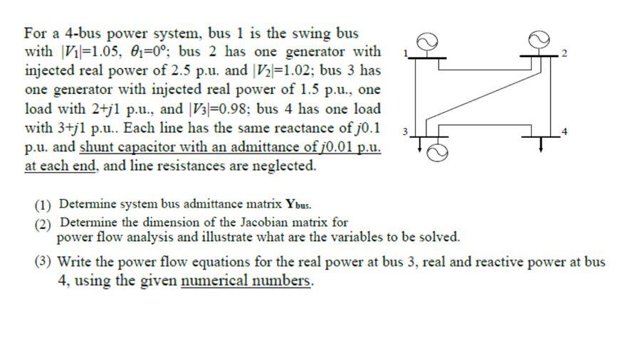 Solved For a 4-bus power system, bus 1 is the swing bus with | Chegg.com