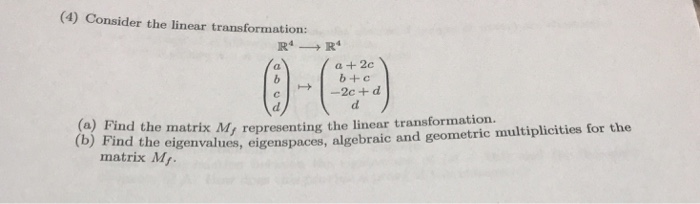 Solved (4) Consider the linear transformation: b+c -2c+d a) | Chegg.com