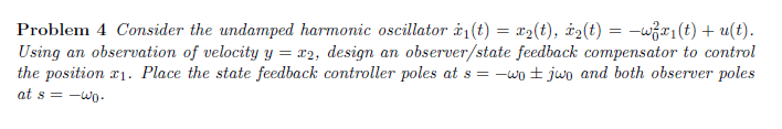 Solved Problem 4 Consider the undamped harmonic oscillator | Chegg.com