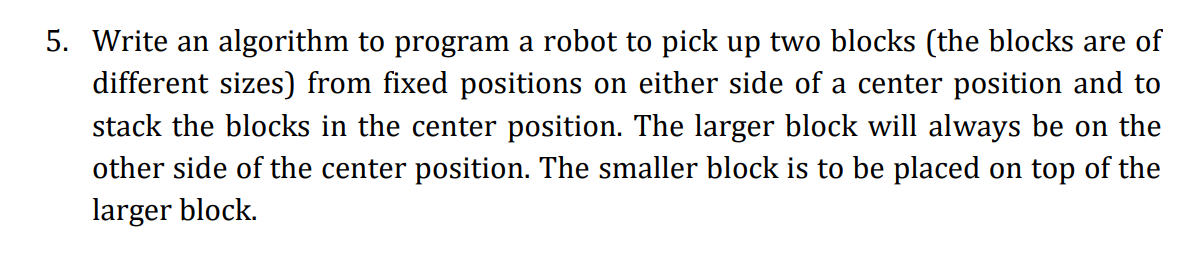 Solved Write an algorithm to program a robot to pick up two | Chegg.com
