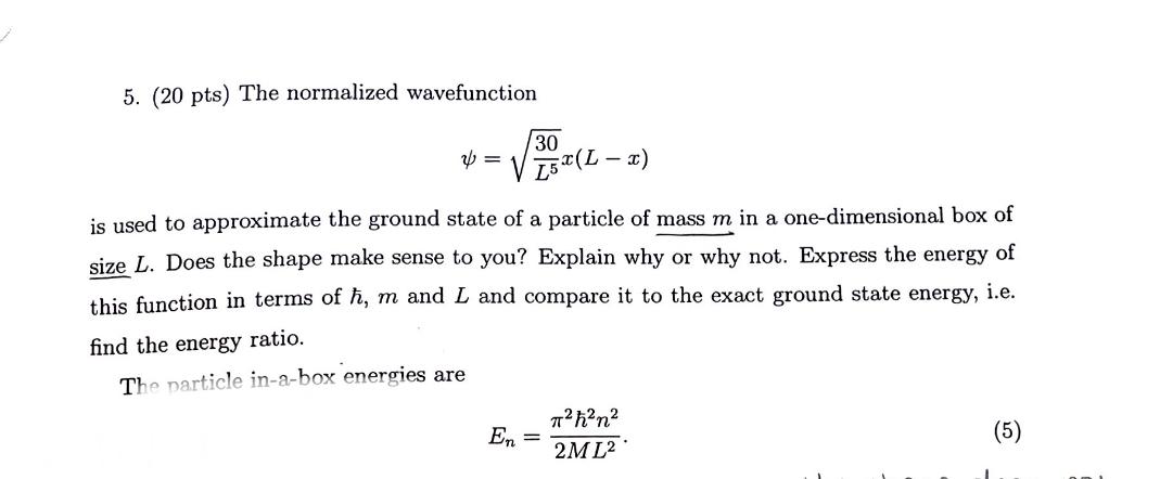 Solved 5. (20 pts) The normalized wavefunction ψ=L530x(L−x) | Chegg.com