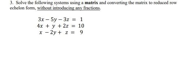 Solved 3. Solve the following systems using a matrix and | Chegg.com
