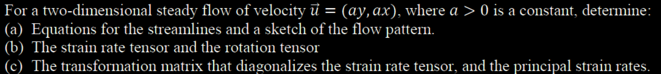 Solved For a two-dimensional steady flow of velocity ú= (ay, | Chegg.com