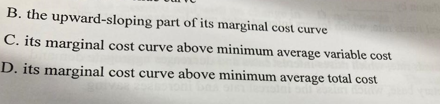 Solved B. ﻿the upward-sloping part of its marginal cost | Chegg.com