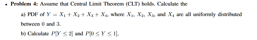 Solved - Problem 4: Assume that Central Limit Theorem (CLT) | Chegg.com