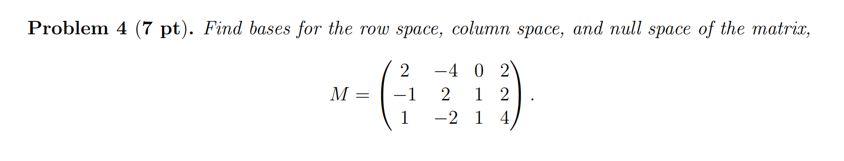 Solved Problem 4 (7 pt). Find bases for the row space, | Chegg.com