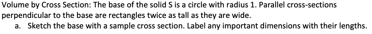 Solved Volume by Cross Section: The base of the solid S is a | Chegg.com