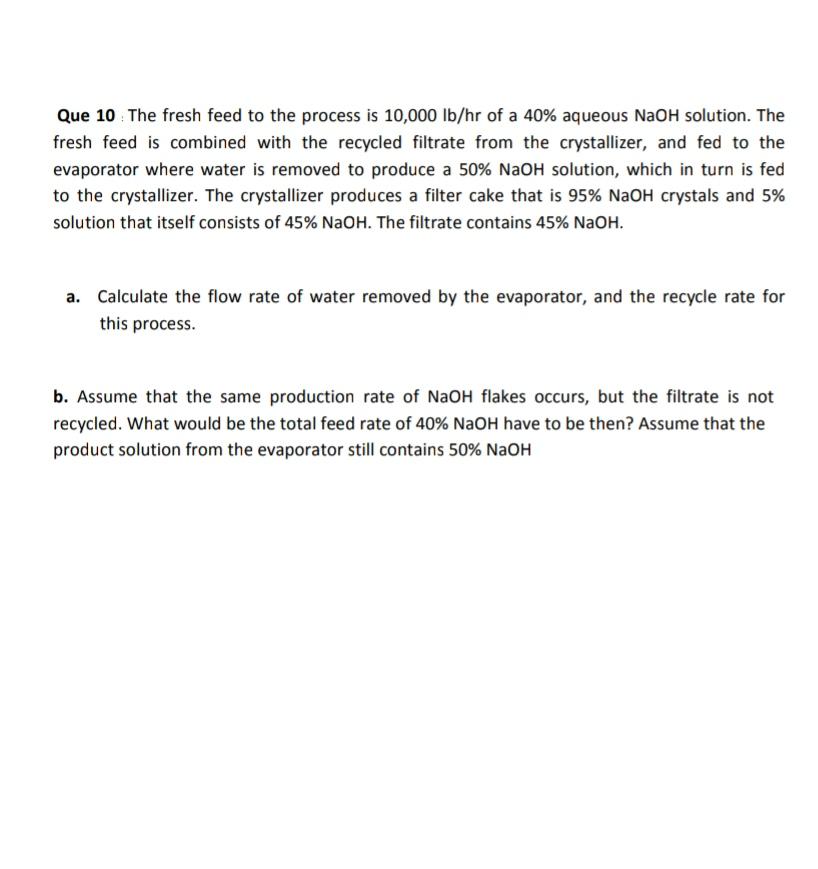 Solved Que 10 : The fresh feed to the process is 10,000lb/hr | Chegg.com
