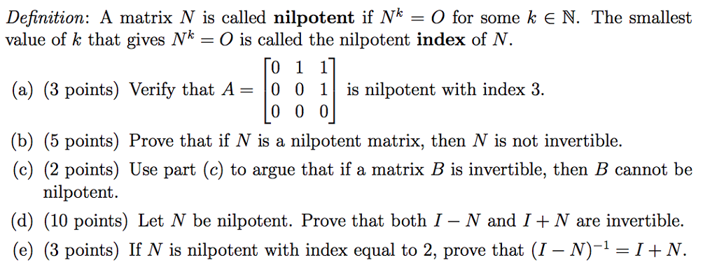 Solved Definition: A matrix N is called nilpotent if N*- O | Chegg.com