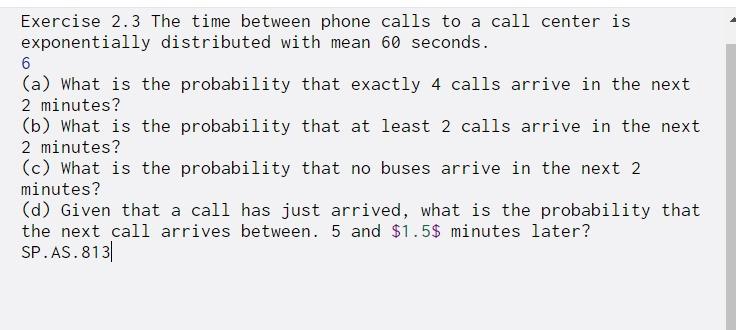 Solved Exercise 2.3 The time between phone calls to a call | Chegg.com