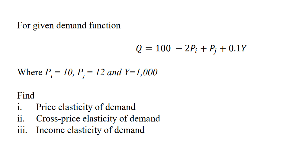 Solved For given demand functionQ=100-2Pi+Pj+0.1YWhere | Chegg.com