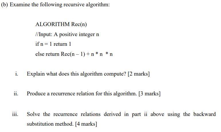 Solved (b) Examine the following recursive algorithm: | Chegg.com
