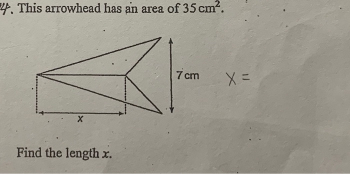 Solved H. This arrowhead has an area of 35 cm2. 7 cm Find | Chegg.com