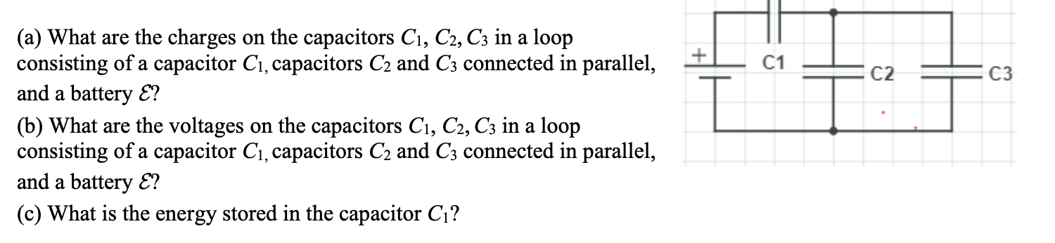 Solved + C1 C2 C3 (a) What are the charges on the capacitors | Chegg.com