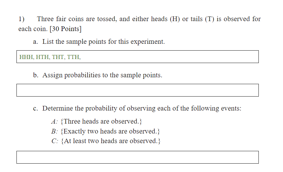 Solved 1) Three fair coins are tossed, and either heads (H) | Chegg.com