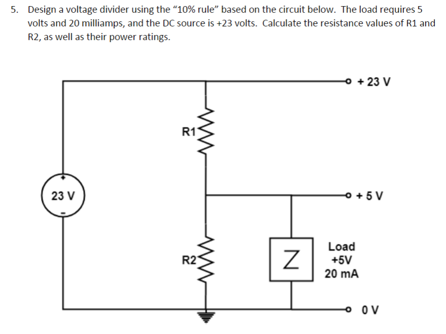 Solved 5. Design a voltage divider using the " 10% rule" | Chegg.com