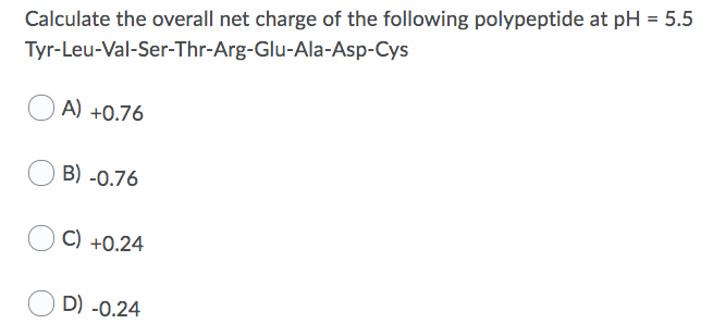 Solved 5.5 Calculate the overall net charge of the following | Chegg.com