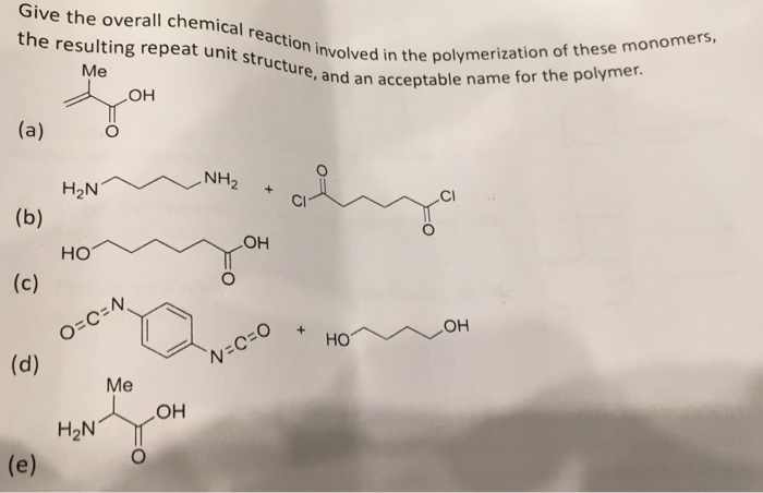 Solved Give the overall chemical re the resulting repeat | Chegg.com