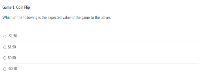 Solved Game 1: Coin Flip Use this game for questions 1-3. | Chegg.com