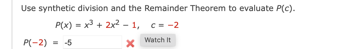 Solved Use synthetic division and the Remainder Theorem to | Chegg.com