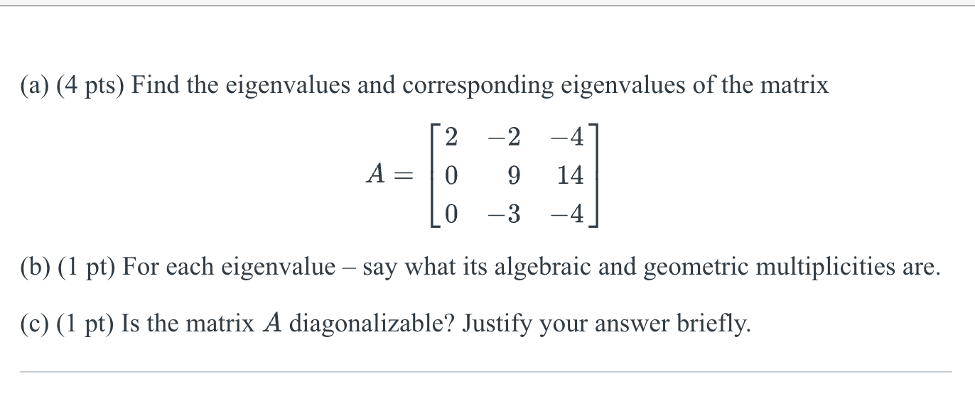Solved (a) (4 ﻿pts) ﻿Find the eigenvalues and corresponding | Chegg.com