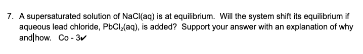 Solved 7. A supersaturated solution of NaCl(aq) is at | Chegg.com