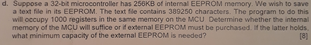 d. Suppose a 32-bit microcontroller has 256KB of | Chegg.com