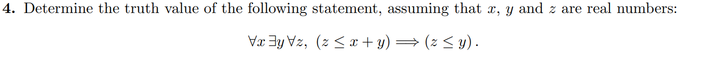 [Solved]: ( forall x exists y forall z,(z leq x+y) L