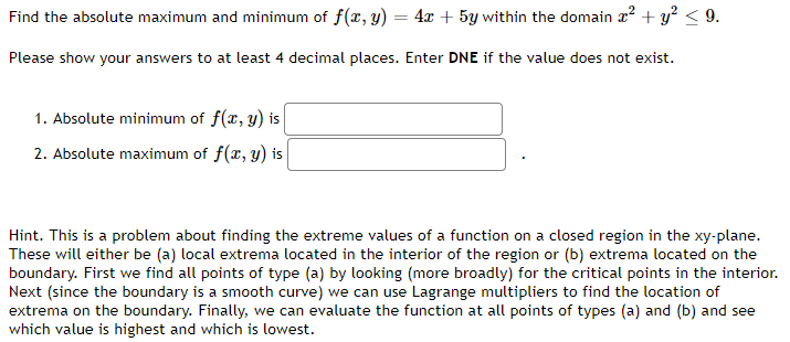 Solved Find the absolute maximum and minimum of f(x, y) = 4x | Chegg.com