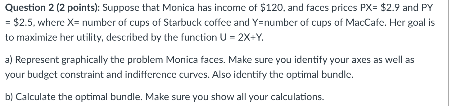 Solved Question 2 (2 ﻿points): Suppose that Monica has | Chegg.com