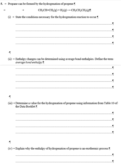 Solved 5. + Propane can be formed by the hydrogenation of | Chegg.com