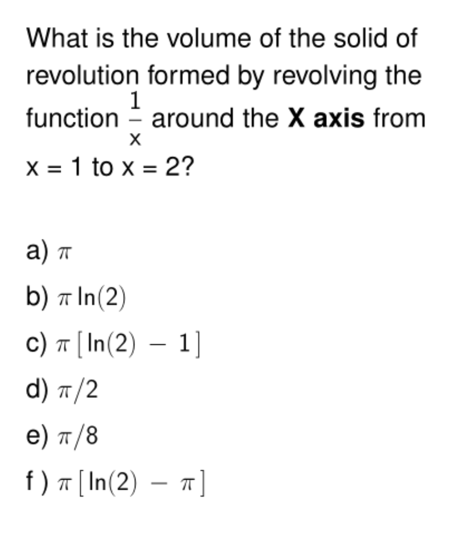 Solved What is the volume of the solid of revolution formed | Chegg.com