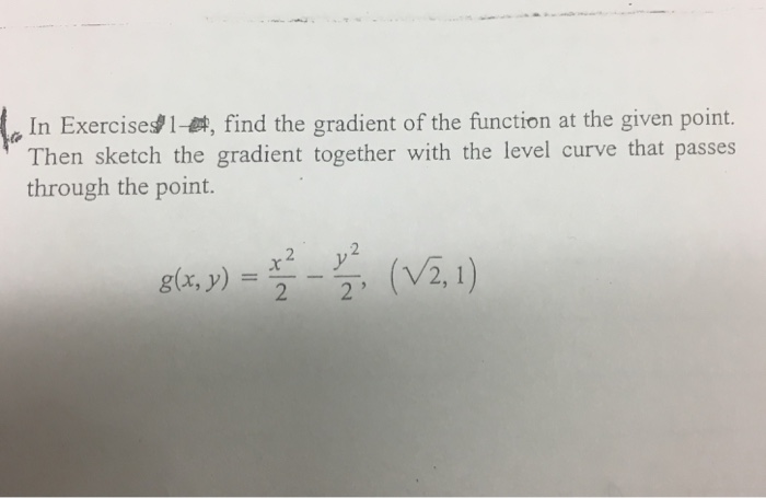 Solved In Exercise 1 , find the gradient of the function at | Chegg.com