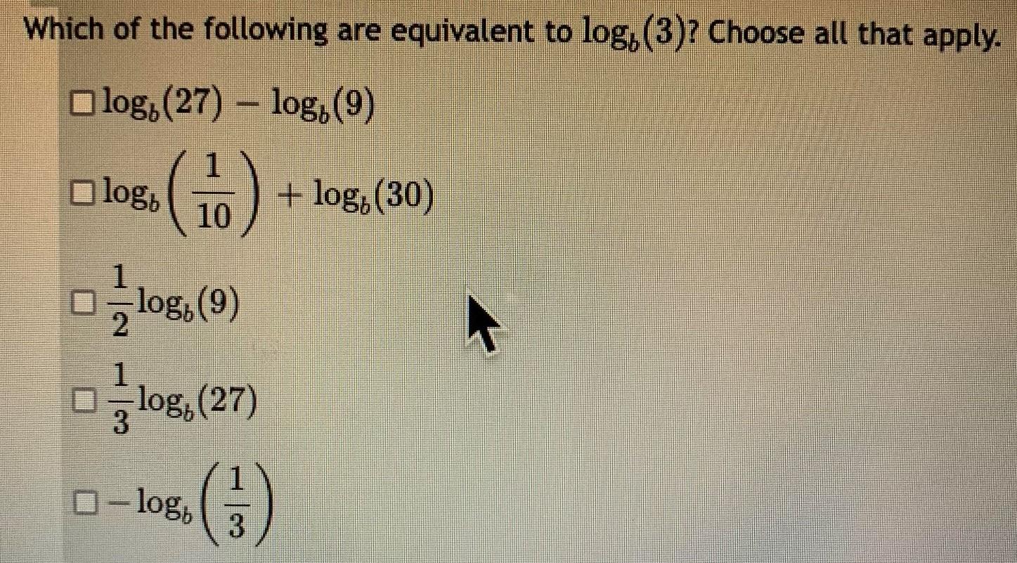 Solved which of the following are equivalent to logb (3)? | Chegg.com