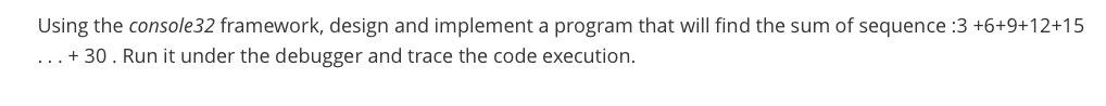 Solved Using the console32 framework, design and implement a | Chegg.com
