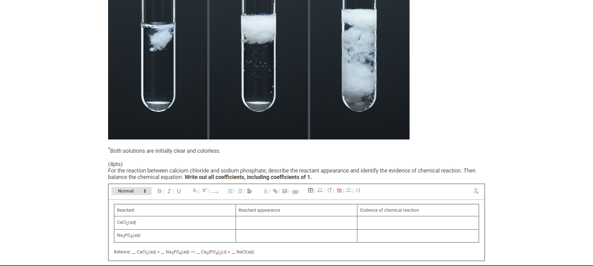 Solved Both solutions are initially clear and colorless. | Chegg.com