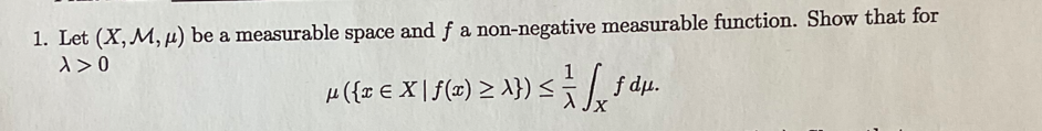 Solved 1. Let (X,M,μ) be a measurable space and f a | Chegg.com