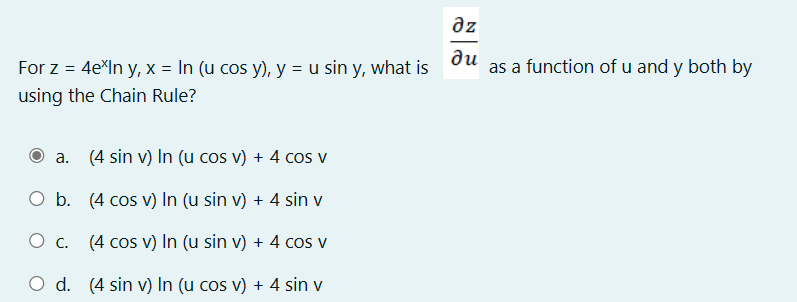 Solved For z=4exlny,x=ln(ucosy),y=usiny, what is ∂u∂z using | Chegg.com