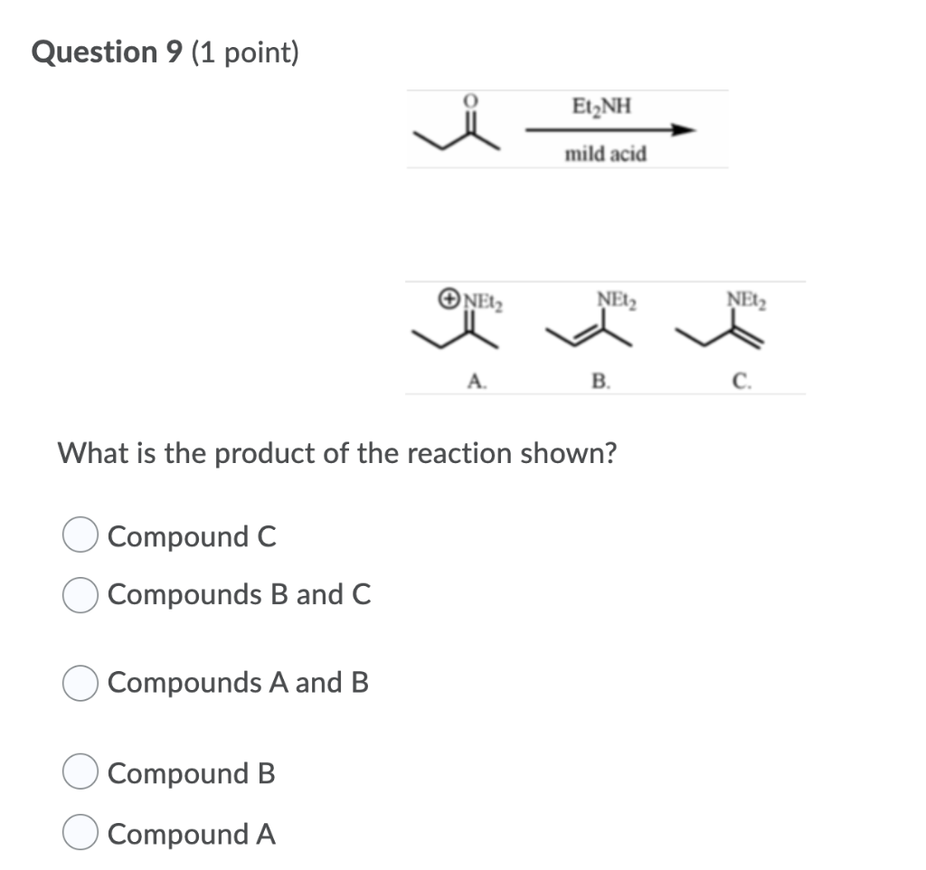 Solved Question 9 (1 point) Et2NH mild acid ONEL2 NE12 NEZ | Chegg.com