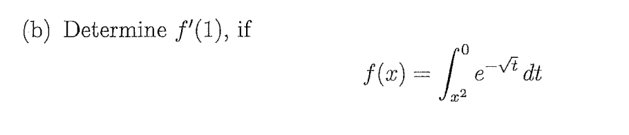 Solved (b) Determine f′(1), if f(x)=∫x20e−tdt | Chegg.com
