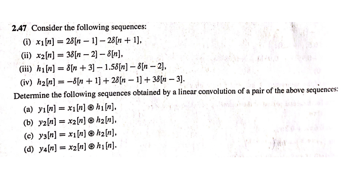 Solved 2.47 Consider the following sequences: (i) | Chegg.com