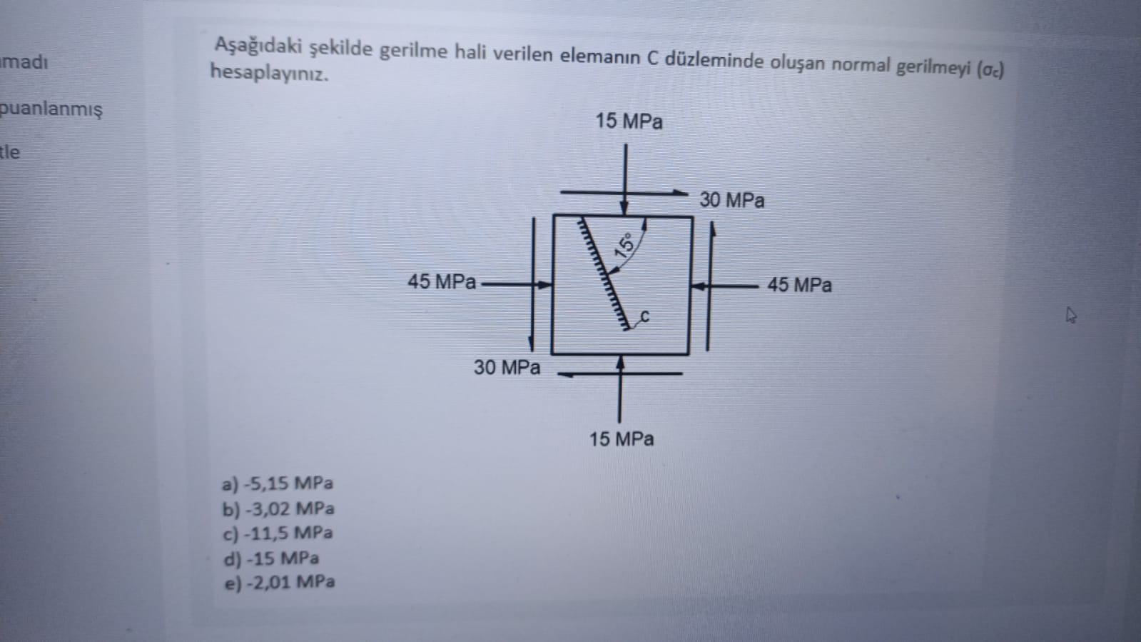 Solved Aşağıdaki şekilde gerilme hali verilen elemanın C | Chegg.com