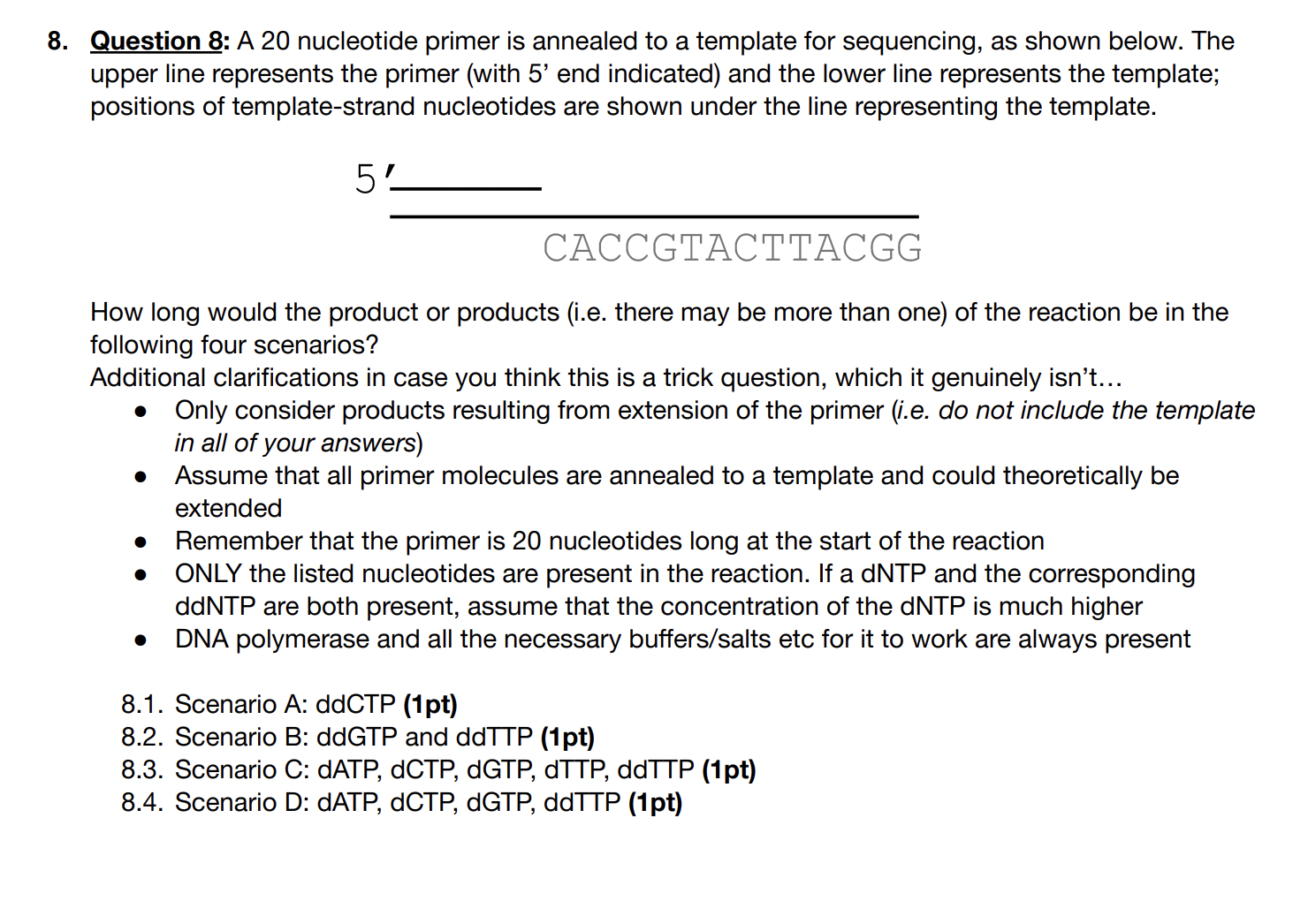Solved Question 8: A 20 nucleotide primer is annealed to a | Chegg.com