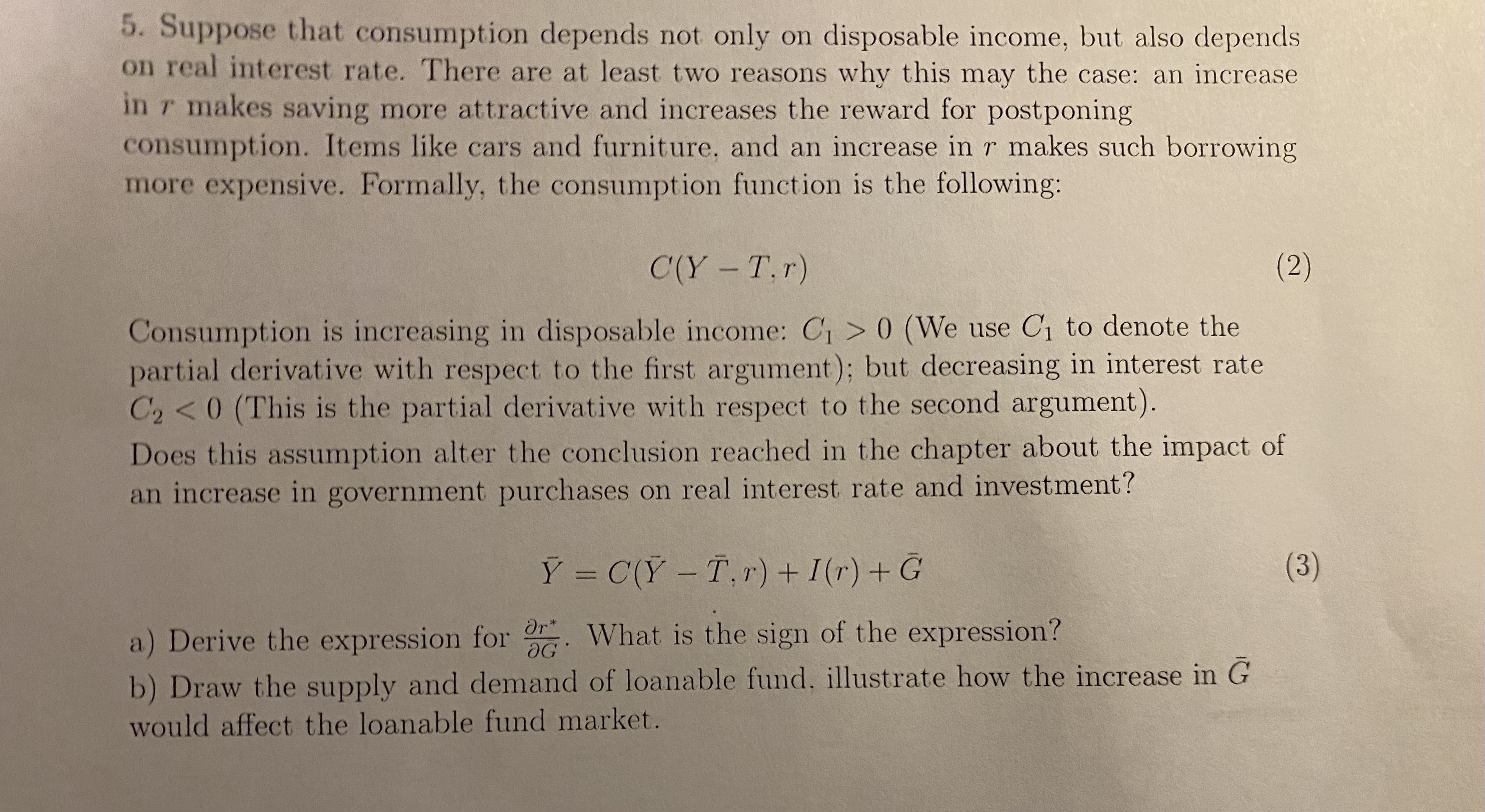 Solved Suppose that consumption depends not only on | Chegg.com