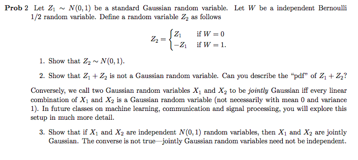 Solved Prob 2 Let Zi ~ N(0,1) be a standard Gaussian random | Chegg.com