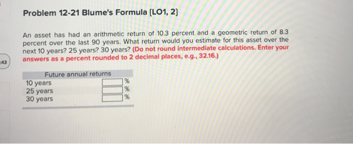 Solved Problem 12-21 Blume's Formula (LO1, 2 An asset has | Chegg.com