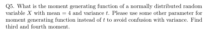 Solved Q5. What is the moment generating function of a | Chegg.com