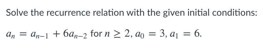 Solved Solve the recurrence relation with the given initial | Chegg.com