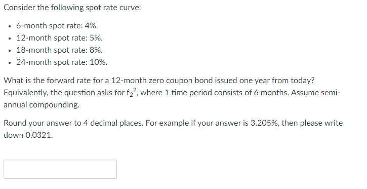 Solved Consider the following spot rate curve: - 6-month | Chegg.com